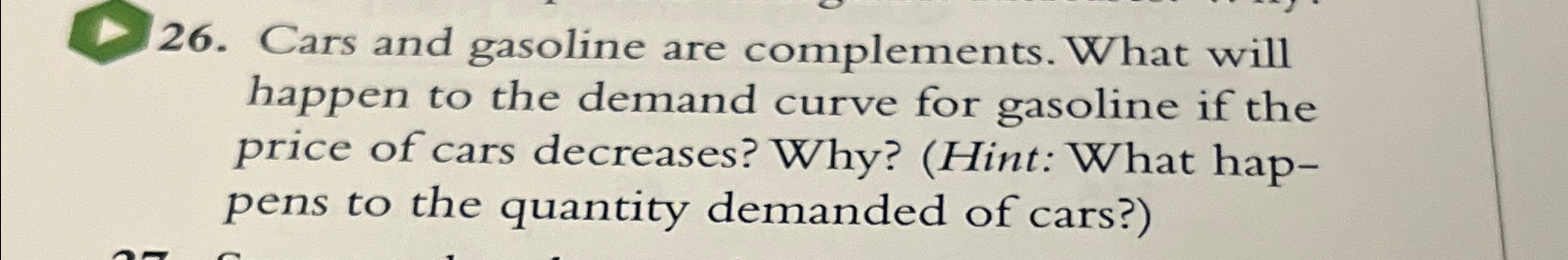 Solved Cars and gasoline are complements. What will happen | Chegg.com