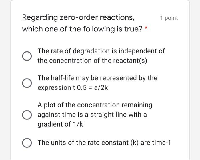 Solved 1 point Regarding zero-order reactions, which one of | Chegg.com