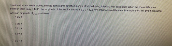 Solved Two identical sinusoidal waves, moving in the same | Chegg.com