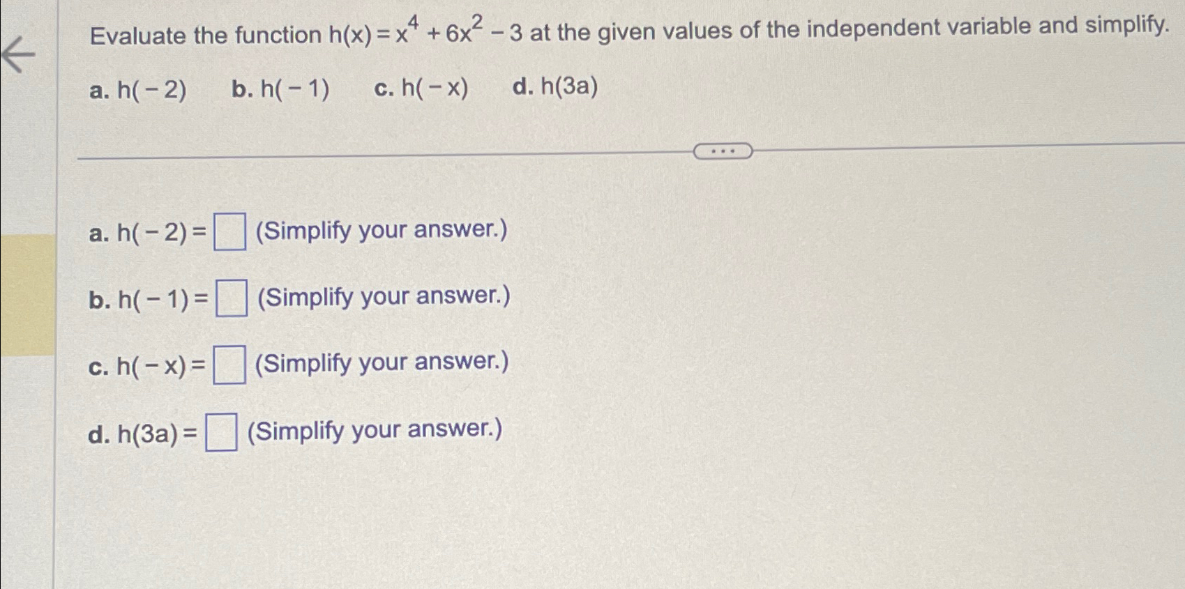 Solved Evaluate the function h(x)=x4+6x2-3 ﻿at the given | Chegg.com