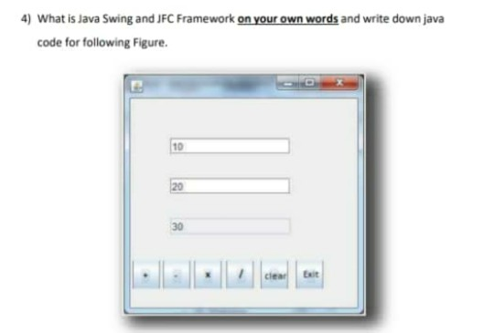 Solved 4) What is Java Swing and JFC Framework on your own | Chegg.com