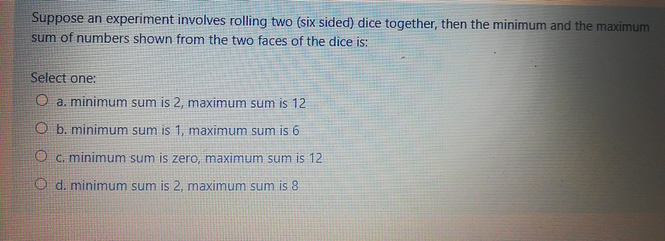 Solved Suppose an experiment involves rolling two (six | Chegg.com
