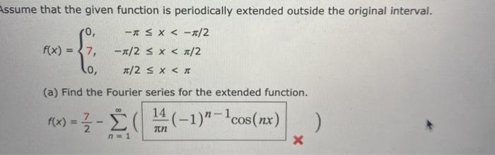 Solved Assume that the given function is periodically | Chegg.com