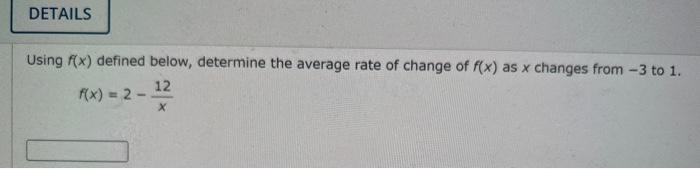 Solved Using f(x) defined below, determine the average rate | Chegg.com
