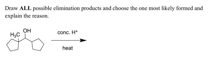 Solved Draw All Possible Elimination Products And Choose The