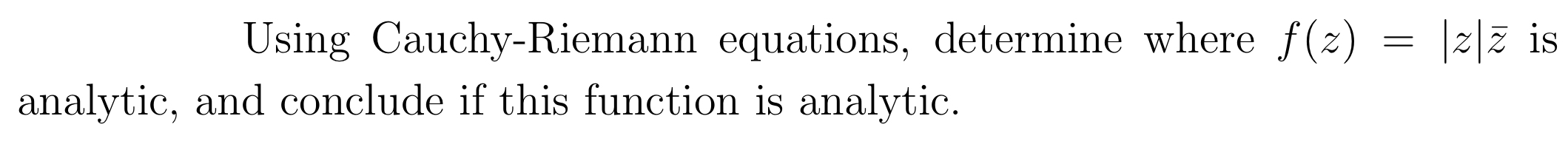 Solved Using Cauchy-Riemann equations, determine where | Chegg.com
