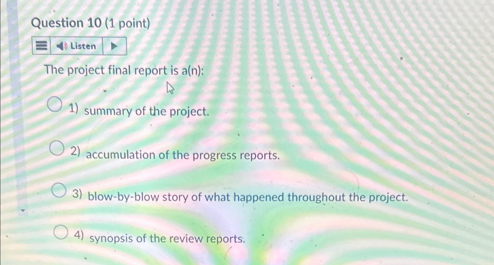 Solved Question 10 (1 ﻿point)ListenThe project final report | Chegg.com