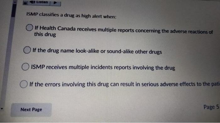 Solved - Listen ISMP classifies a drug as high alert when: | Chegg.com