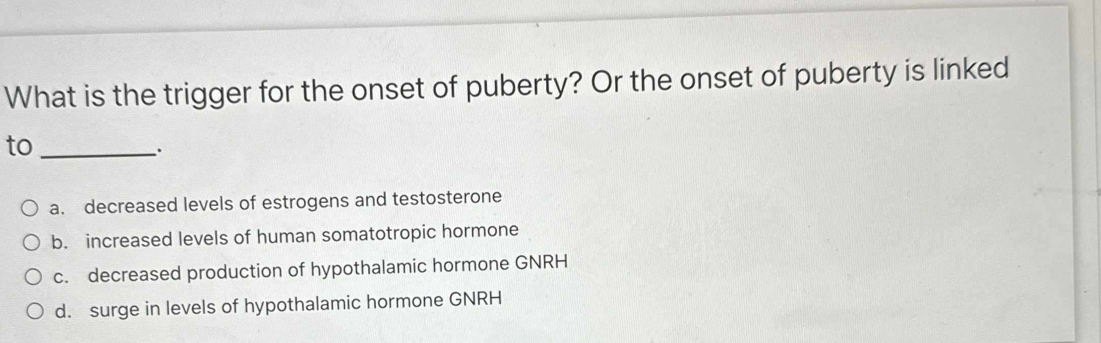 Solved What is the trigger for the onset of puberty? Or the | Chegg.com
