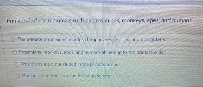 Solved Primates include mammals such as prosimians, monkeys, | Chegg.com