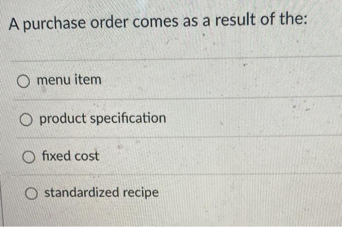 Solved A purchase order comes as a result of the: menu item | Chegg.com