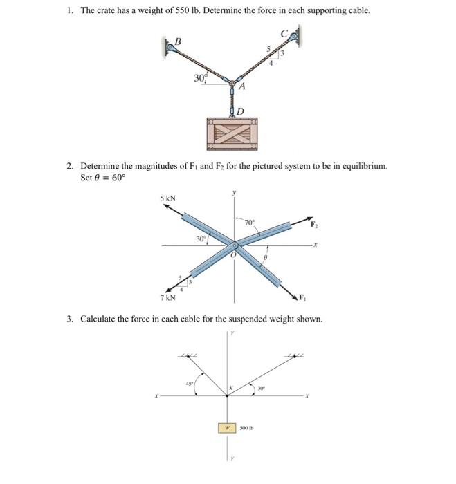 Solved 1 The Crate Has A Weight Of 550 Lb Determine The
