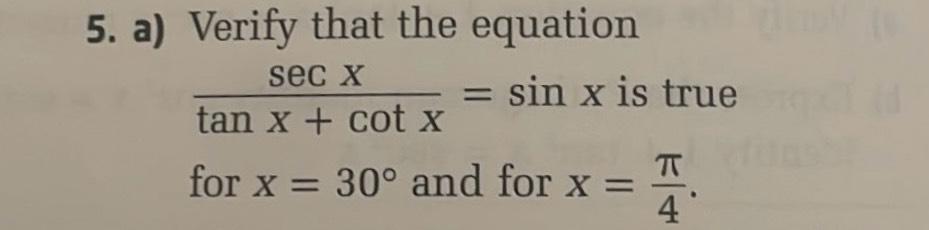 Solved a) ﻿Verify that the equation secxtanx+cotx=sinx ﻿is | Chegg.com