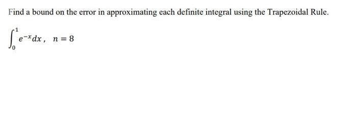 Solved Find a bound on the error in approximating each | Chegg.com