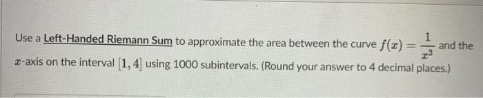 Solved Use a Left-Handed Riemann Sum to aproximate the area | Chegg.com