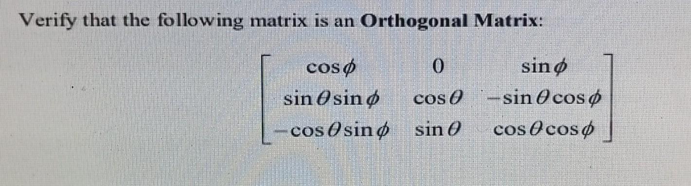 Solved Verify that the following matrix is an Orthogonal | Chegg.com