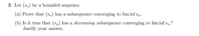 Solved 3. Let (sn) be a bounded sequence. (a) Prove that | Chegg.com