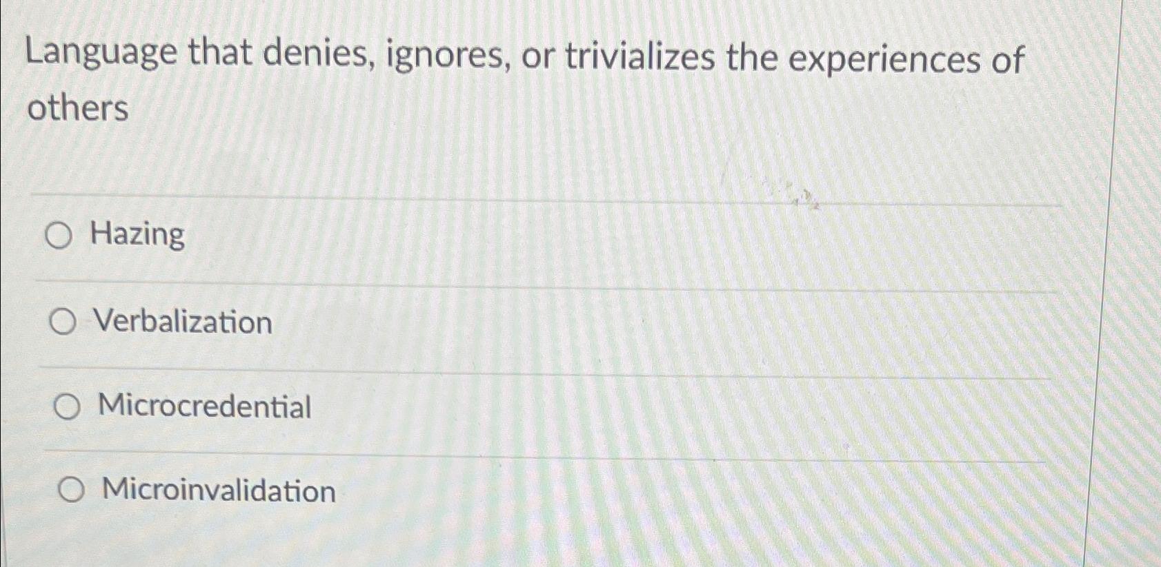 Solved Language that denies, ignores, or trivializes the | Chegg.com