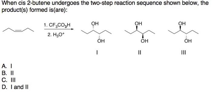 Solved When cis 2-butene undergoes the two-step reaction | Chegg.com