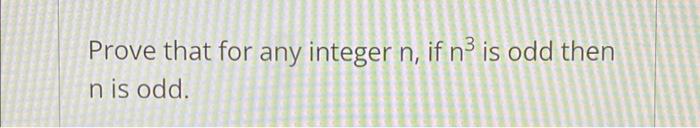 Solved Prove that for any integer n, if nis odd then nis | Chegg.com