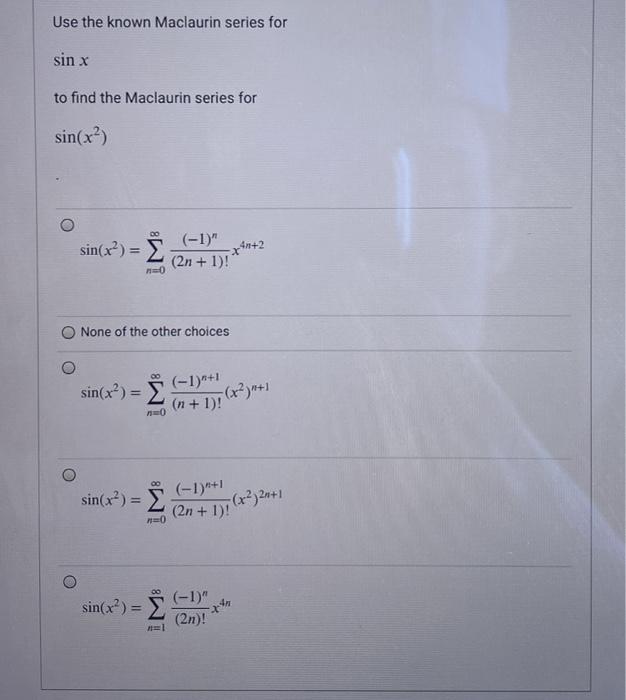Solved Use the known Maclaurin series for sinx to find the | Chegg.com