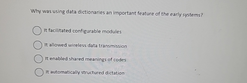 Solved Why was using data dictionaries an important feature | Chegg.com
