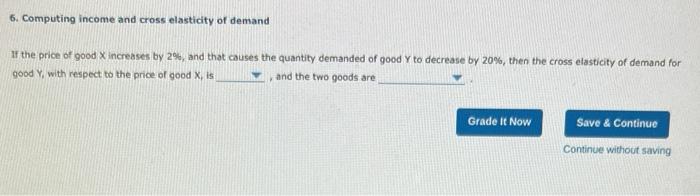 Solved 6. Computing income and cross elasticity of demand If | Chegg.com