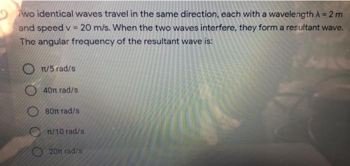Solved Two identical waves travel in the same direction, | Chegg.com
