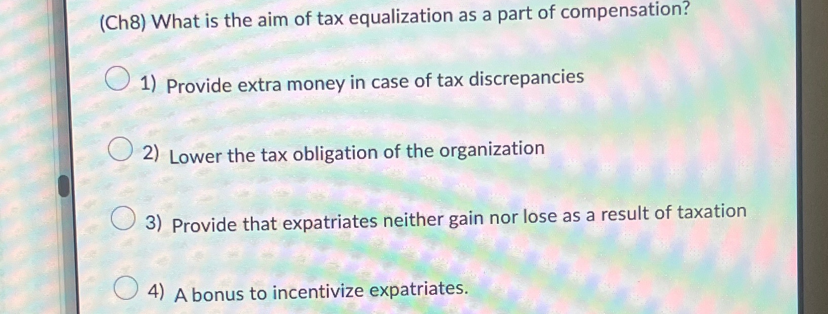 Solved (Ch8) ﻿What is the aim of tax equalization as a part | Chegg.com