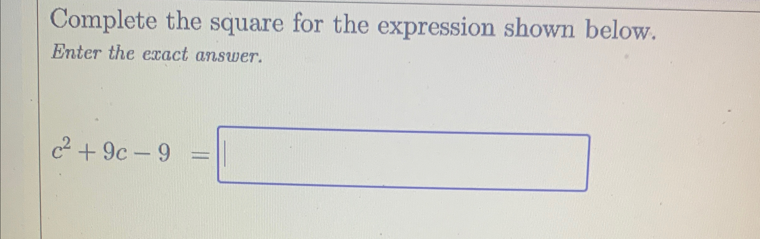 Solved Complete the square for the expression shown | Chegg.com