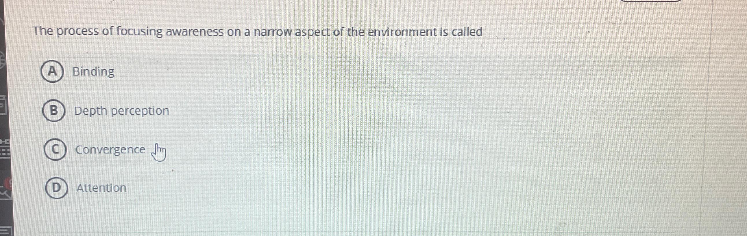 Solved The process of focusing awareness on a narrow aspect | Chegg.com