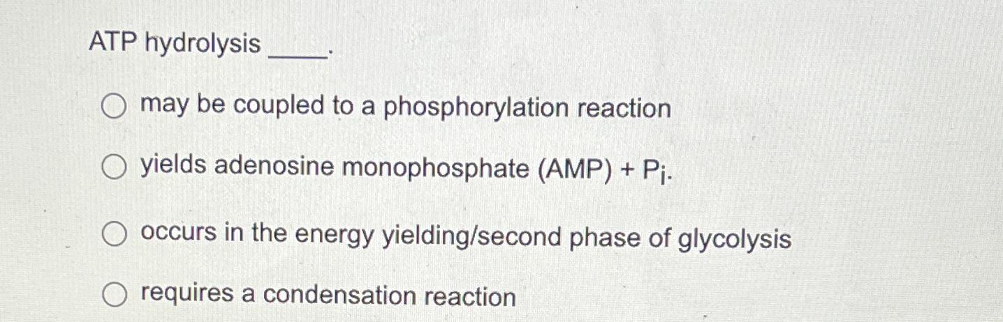 Solved ATP hydrolysismay be coupled to a phosphorylation | Chegg.com