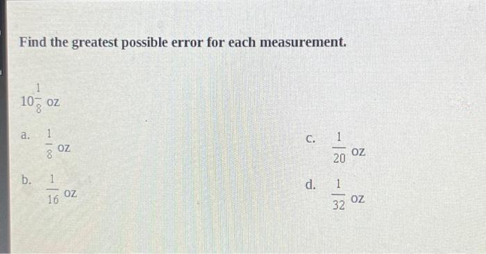Solved Find the greatest possible error for each | Chegg.com