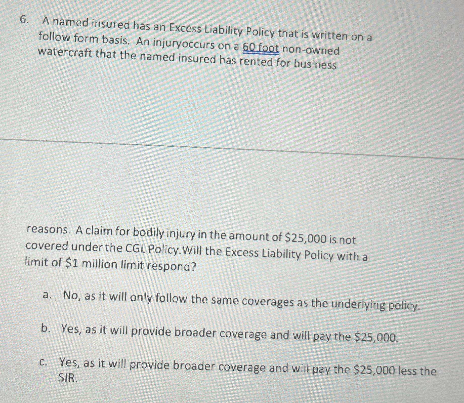 Solved A named insured has an Excess Liability Policy that | Chegg.com