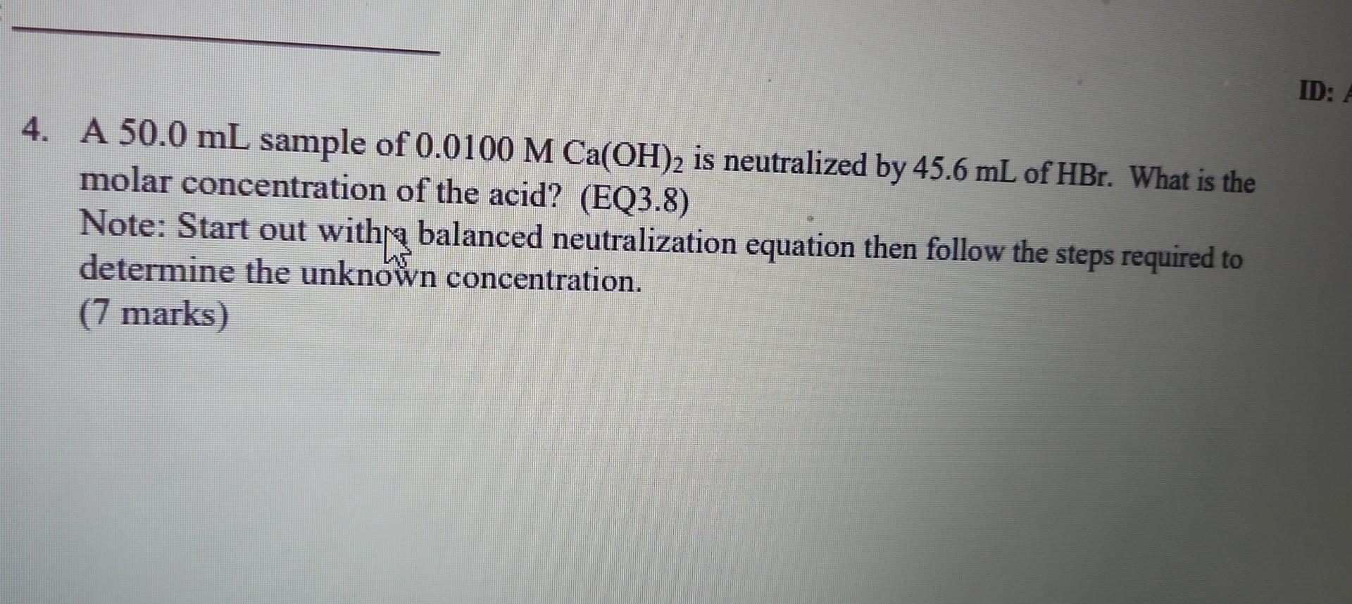 Solved 4. A 50.0 mL sample of 0.0100MCa(OH)2 is neutralized | Chegg.com