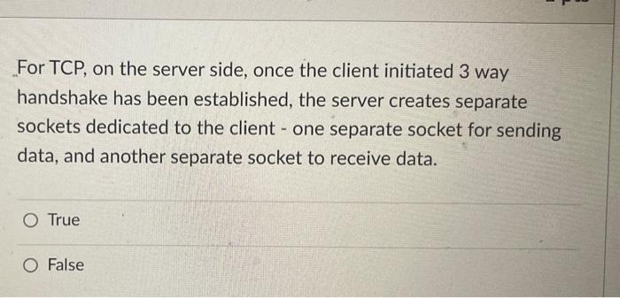 Solved For TCP, on the server side, once the client | Chegg.com