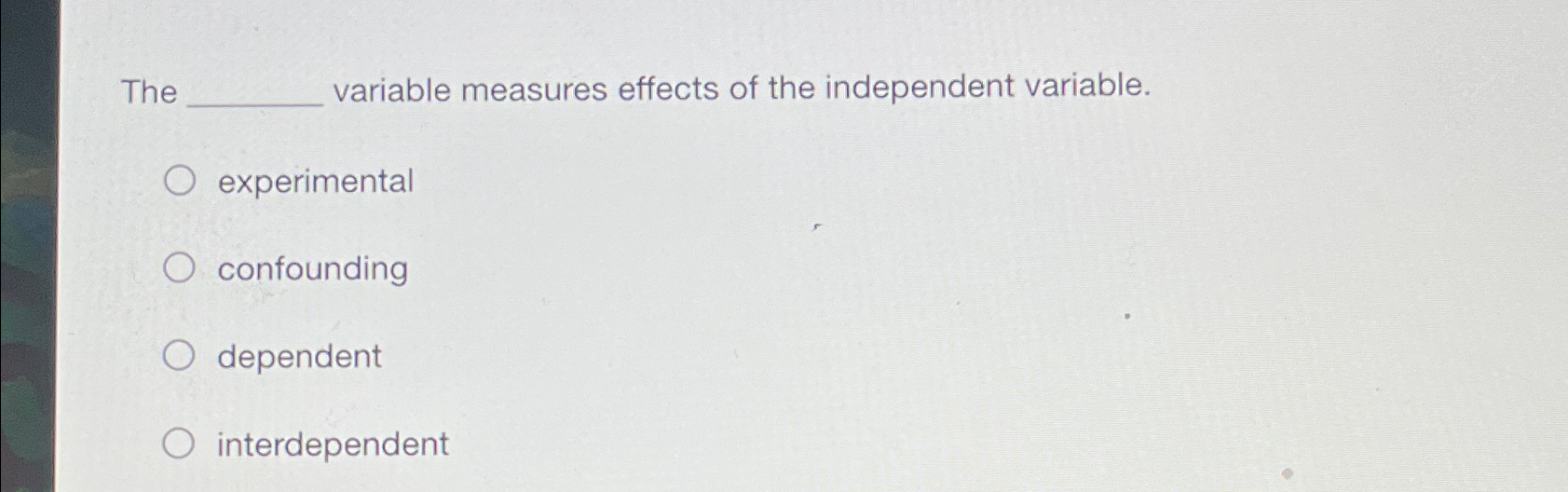 Solved The variable measures effects of the independent | Chegg.com