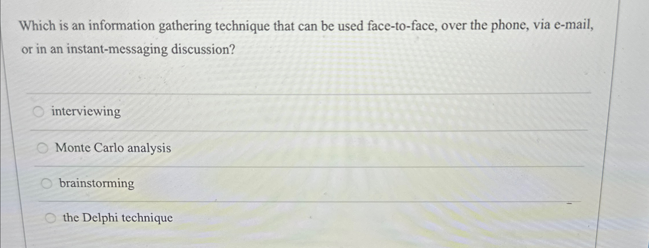 Solved Which is an information gathering technique that can | Chegg.com