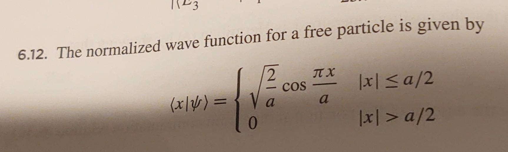 Solved 103 6.12. The normalized wave function for a free | Chegg.com