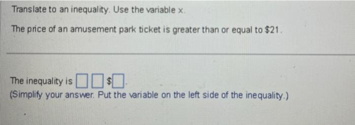 Solved Translate to an inequality. Use the variable x. The | Chegg.com