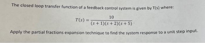Solved The closed loop transfer function of a feedback | Chegg.com