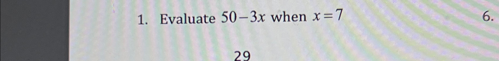 Solved Evaluate 50-3x ﻿when x=7 | Chegg.com