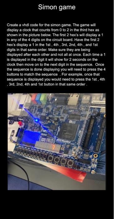 Solved Simon game Create a vhdl code for the simon game. The | Chegg.com