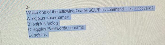 Solved 3which One Of The Following Oracle Sql Plus Command