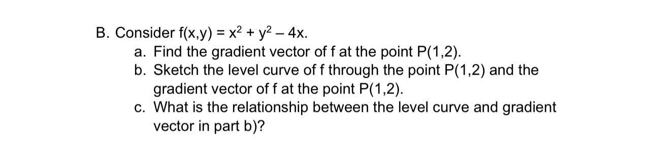 Solved B. ﻿Consider f(x,y)=x2+y2-4x.a. ﻿Find the gradient | Chegg.com