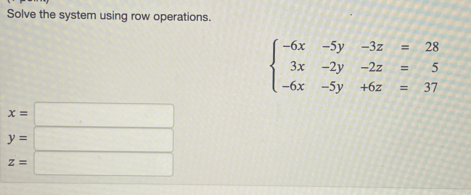 Solved Solve the system using row | Chegg.com