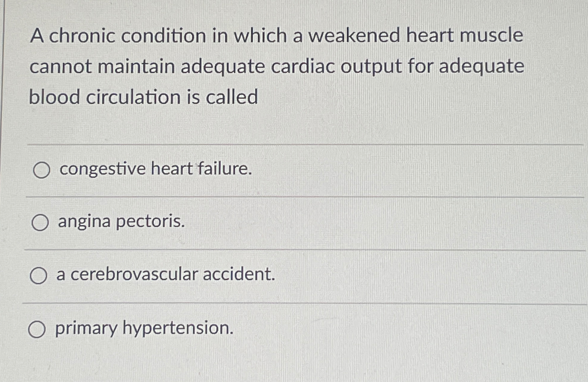 Solved A chronic condition in which a weakened heart muscle | Chegg.com