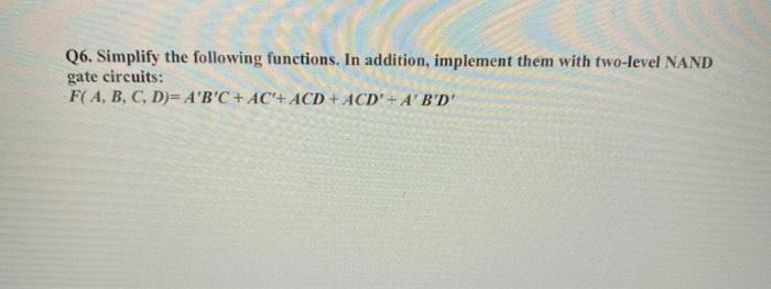 Solved Q6. Simplify the following functions. In addition, | Chegg.com