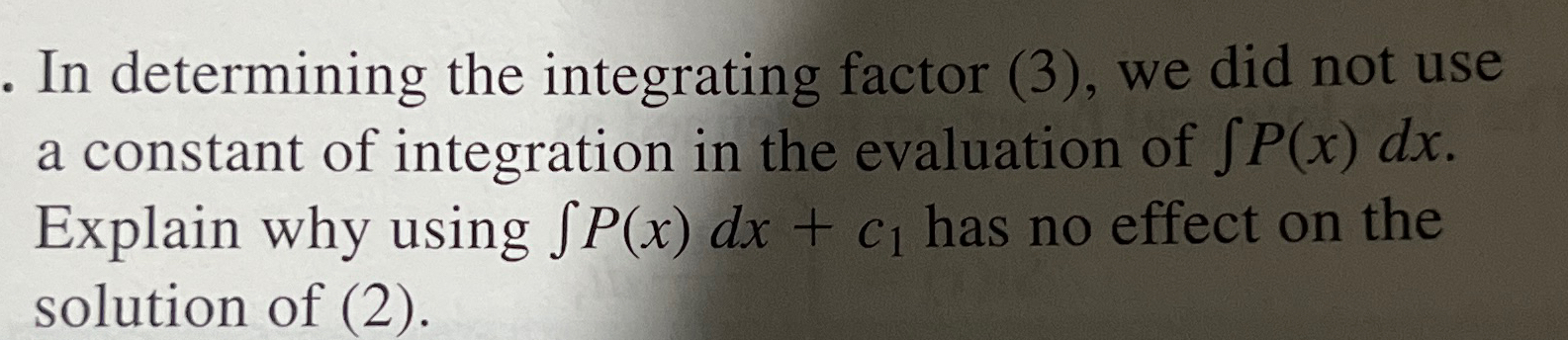 Solved In determining the integrating factor (3), ﻿we did | Chegg.com