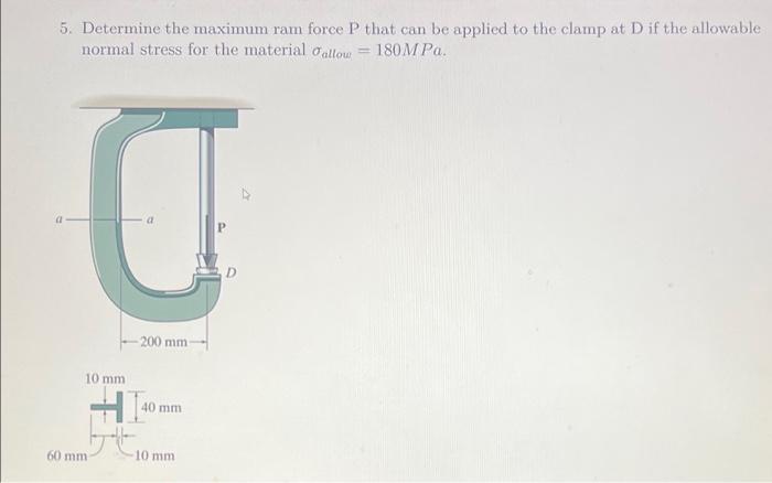 Solved 5. Determine the maximum ram force P that can be | Chegg.com